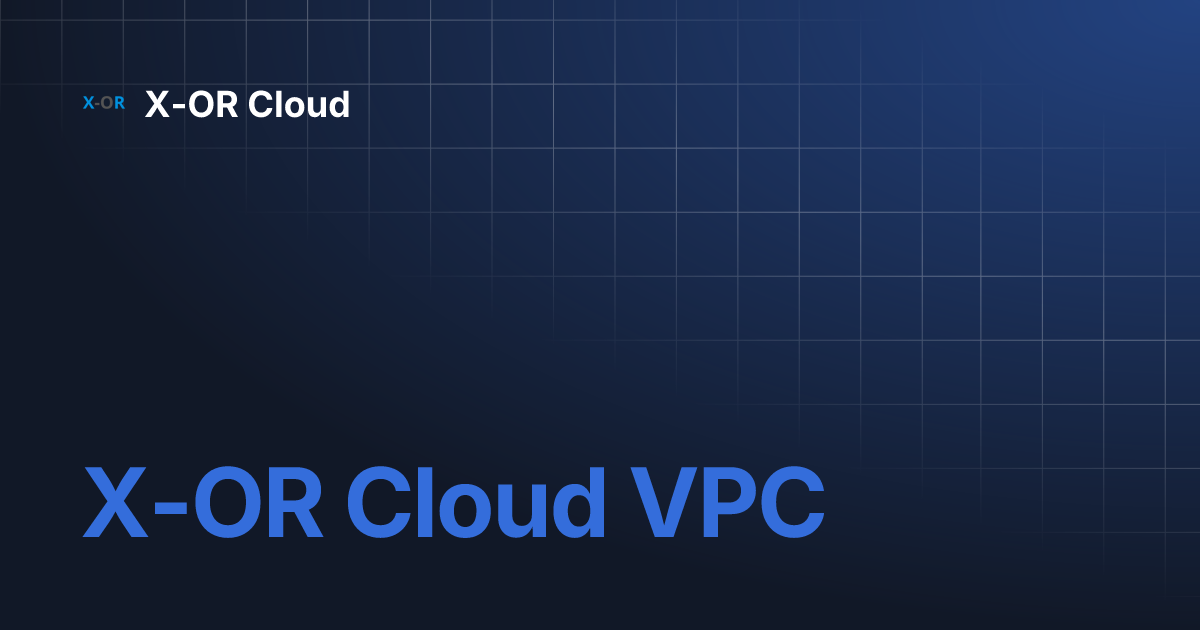 X-OR Cloud VPC | X-OR Cloud